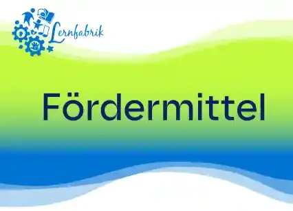 Fördermittel - Lernfabrik